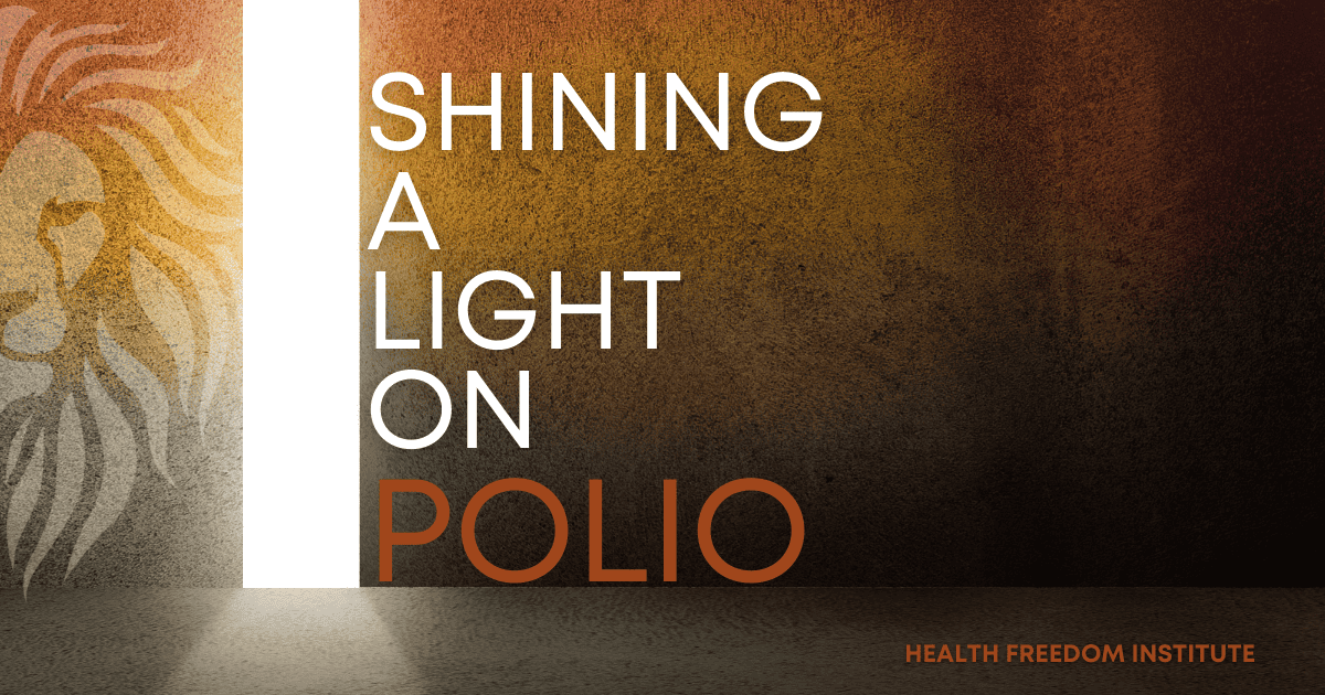 Shining A Light On Polio - Health Freedom Institute
